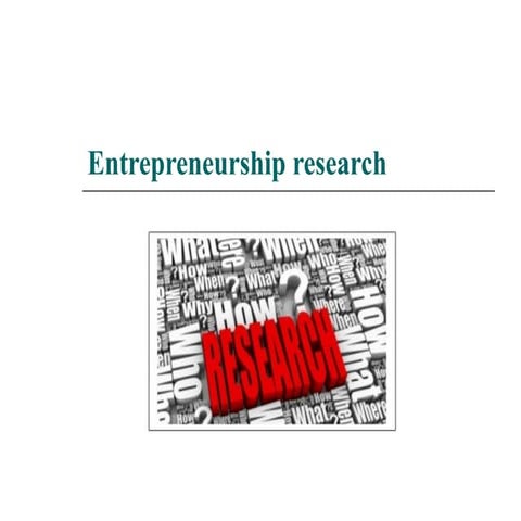 Detailed presentation Entrepreneurship Research | PPT