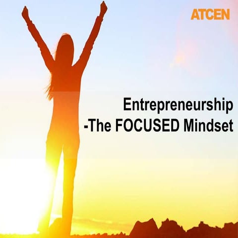 Entrepreneurship The FOCUSED Mindset | PPT