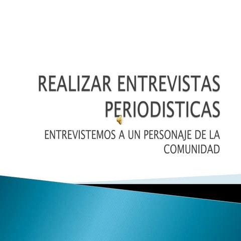Técnicas para hacer con éxito una entrevistas periodística | PPTX