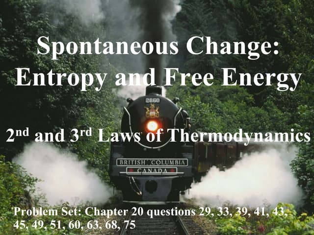 Chem 2 - The Second Law of Thermodynamics: Spontaneous Reactions and ...