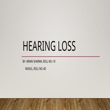 Hearing Loss discriprive and explaining .pptx