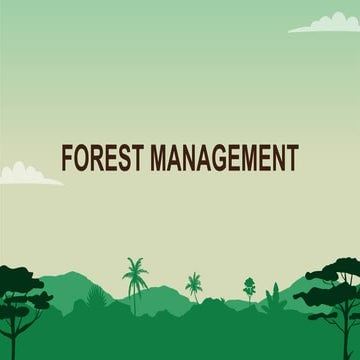 Forest Management- Simple Explanation on Why it's needed | PPTX