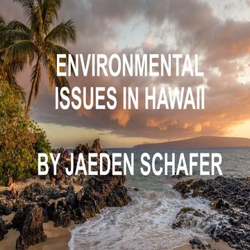 Environmental Issues Facing Hawaii | PPTX