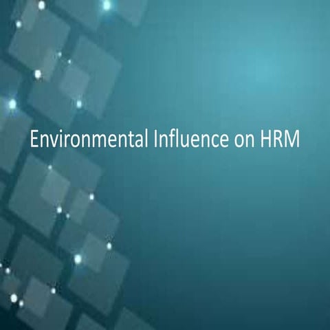 HUMAN RESOURCE MANAGEMENT EXTERNAL AND INTERNAL ENVIRONMENT | PPTX