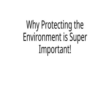Why protecting environment is important. | PPTX