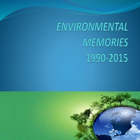 Environmental Memories 1990-2015 | PPTX