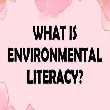 What is the Environmental Literacy? pptx | PPTX