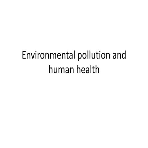 Environmental Pollution And Human Health | PPTX