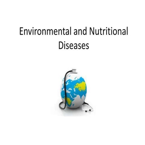Environmental and nutritional diseases | PPTX