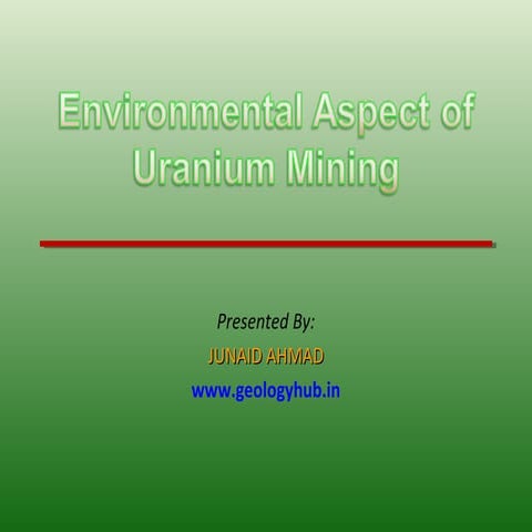 Environmental Aspect of Uranium Mining | PPT