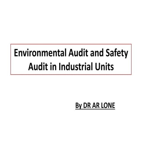 Environmental Audit and Safety Audit in Industrial Units.pptx