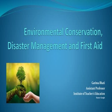 Environmental conservation,disaster management, first aid | PPTX