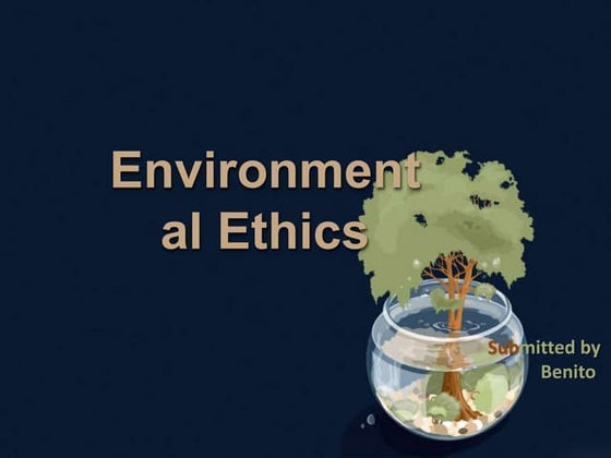 Environmental Ethics, issues and possible solutions | PPTX