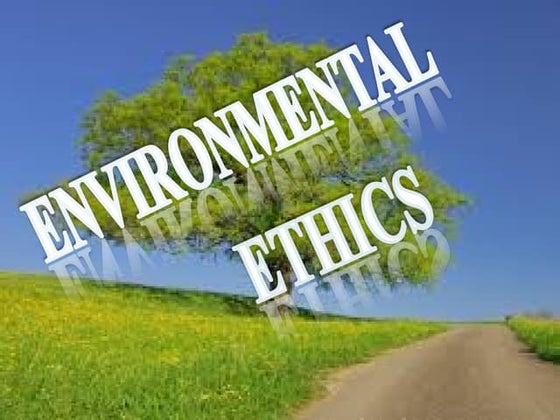 Environmental ethics | PPTX