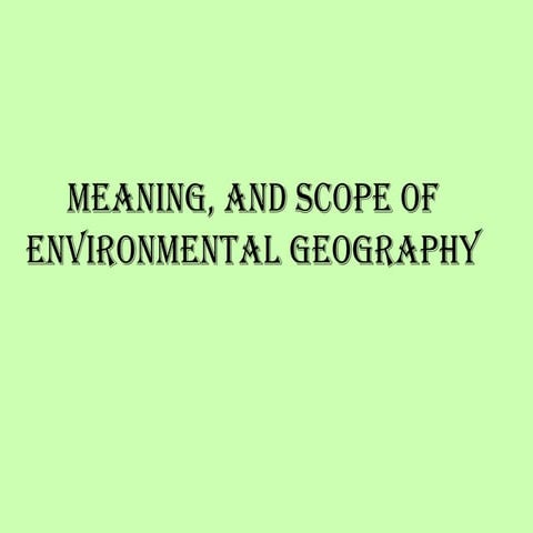 environmental geography meaning, scope and importance.pdf