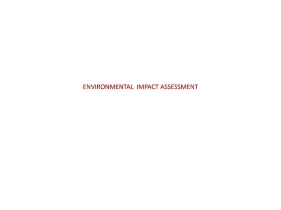 ENVIRONMENTAL IMPACT ASSESSMENT (EIA) . | PPTX | Environmental Services Industry | Industries