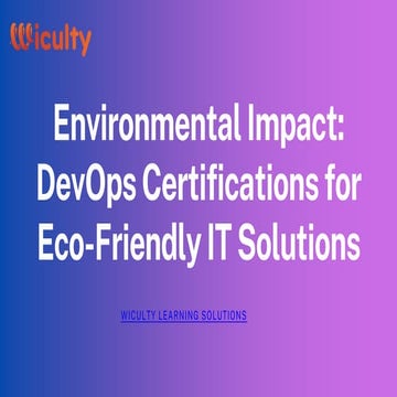 Environmental Impact DevOps Certifications for Eco-Friendly IT Solutions.pptx
