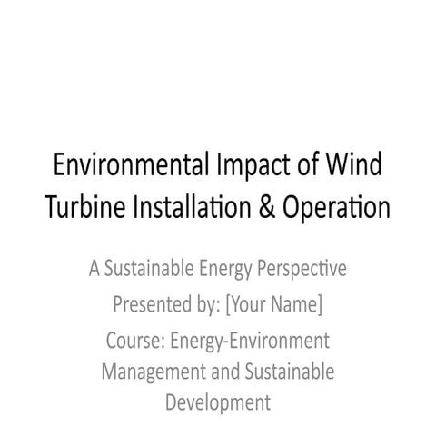 Environmental_Impact_of_Wind_Turbine_Installation_and_Operation.pptx