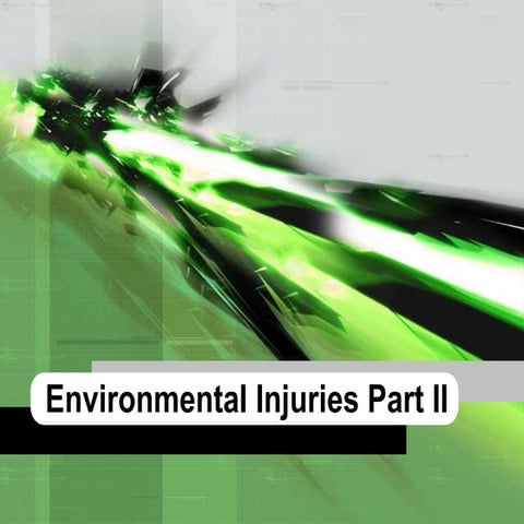 Environmental injuries part ii 2018 06 18 | PPT