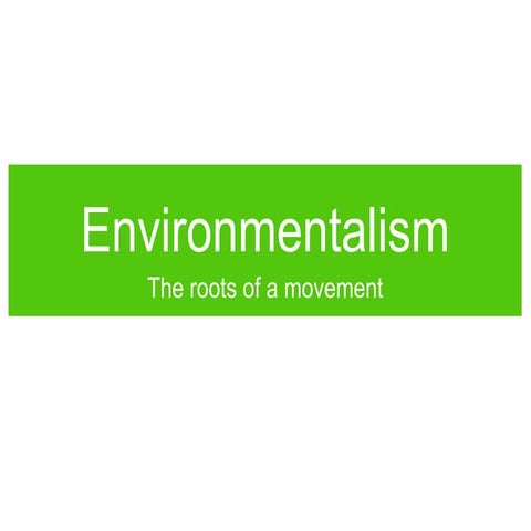 environmentalism.ppt the roots of movement | PPT