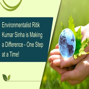 Environmentalist Ritik Kumar Sinha Breaks Barriers With His ...