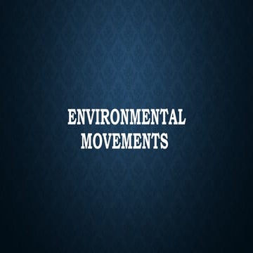 ENVIRONMENTAL MOVEMENTS................. | PPT