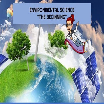 ENVIRONMENTAL SCIENCE_“THE BEGINNING” PPT | PDF