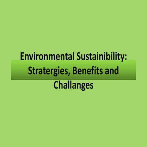 Environmental Sustainability, Stratergies and challenges.ppt