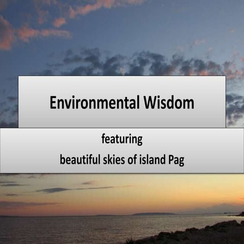 Environmental Wisdom, beautiful skies of island Pag | PPTX