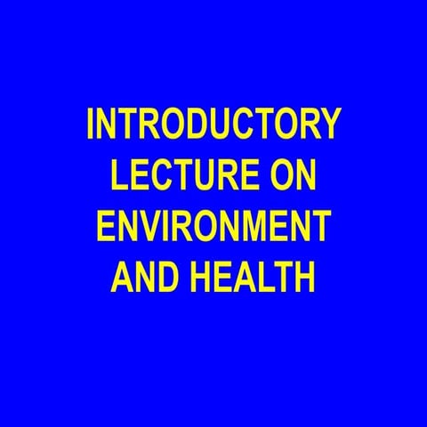 Environment and Health a brief presentation.ppt