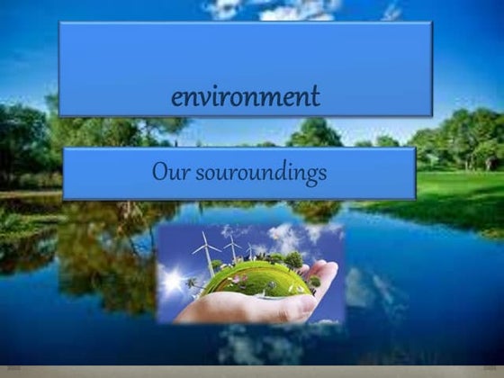 Our environment Class - 7 | PPT