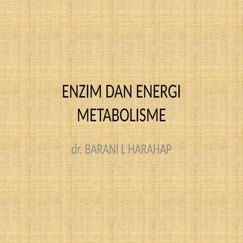 ENZIM DAN ENERGI METABOLISME MANUSIA. PPT | PPTX