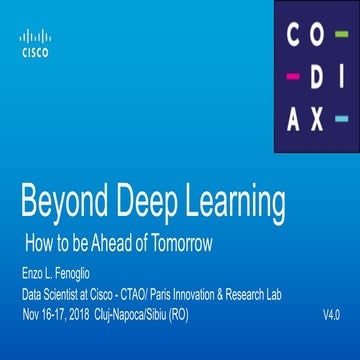 Enzo Fenoglio (Cisco) Beyond Deep Learning – How to be ahead of ...