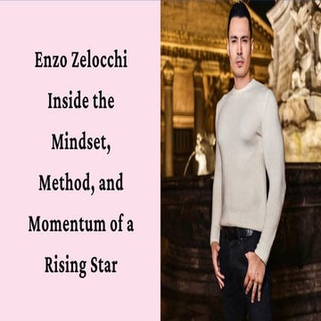 Enzo Zelocchi Inside the Mindset, Method, and Momentum of a Rising Star.pdf