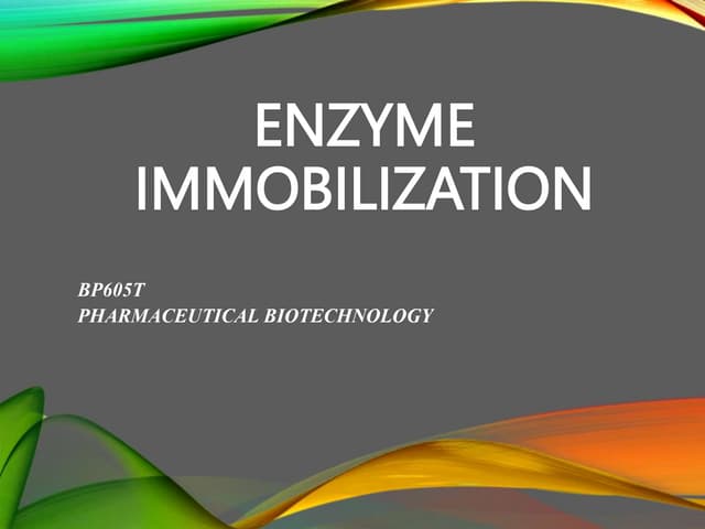 Enzyme immobilization ,Methods ,advantages and disadvantages and applications | PPTX