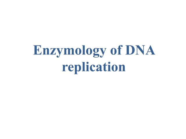 Enzymes involved in dna replication | PPTX
