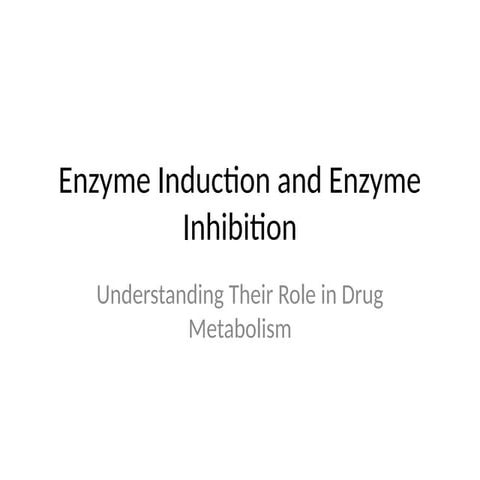 Enzyme Induction and Inhibition: Mechanisms, Examples & Clinical ...