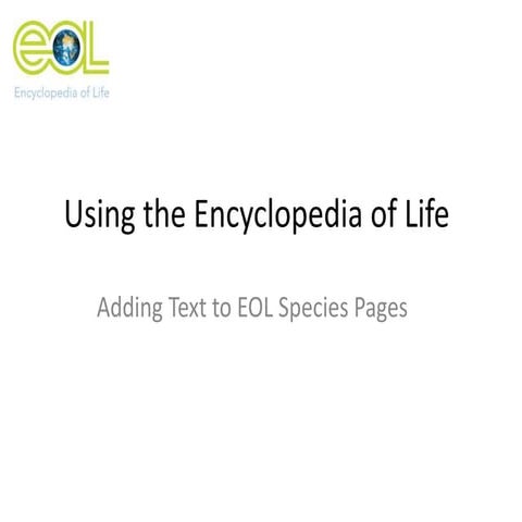 Using EOL: Adding Text to an EOL Taxon Page | PPTX