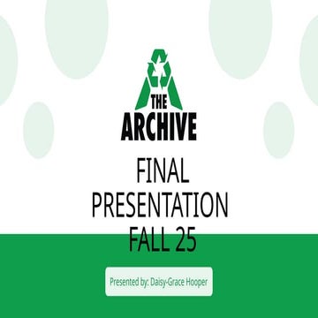 The Archive Fall 2025 Semester Overview by Daisy-Grace Hooper | PPTX