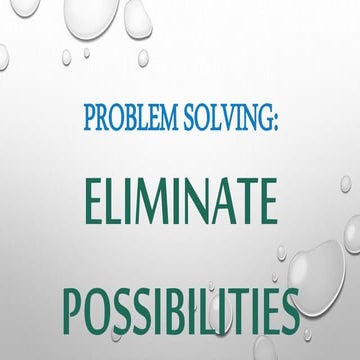 Problem Solving: Eliminating Possiblities | PPTX