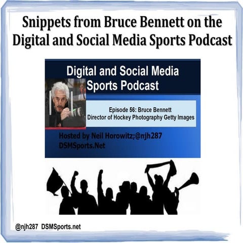 Episode 56 of the DSMSports Podcast w/ Hockey Photography Legend Bruce ...