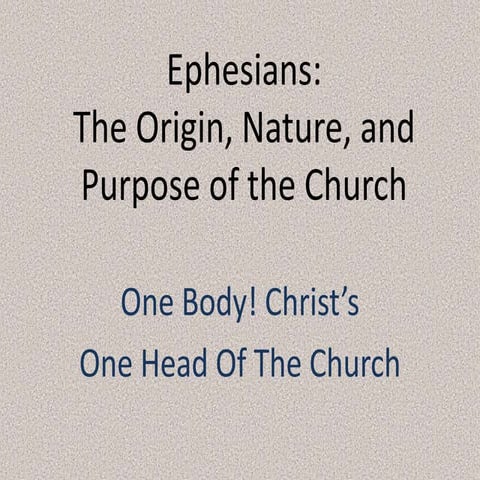 Ephesians 1, Ephesians, the origin, nature, and purpose of the church ...