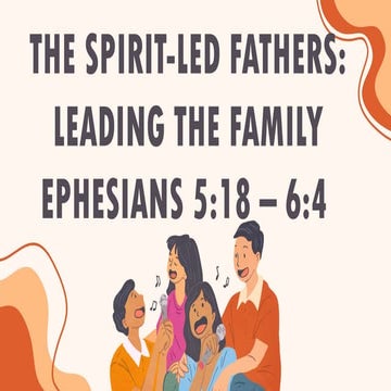 EPHESIANS 5 18 - 6 4 (FATHER'S ROLE).pptx