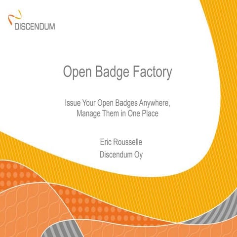 ePIC 2013 - Open Badge Factory (OBF) presentation | PPT