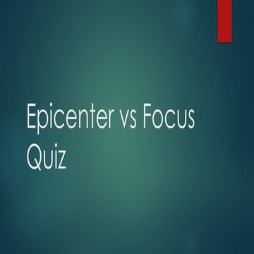 Quiz for Epicenter versus Focus Science 8.pptx