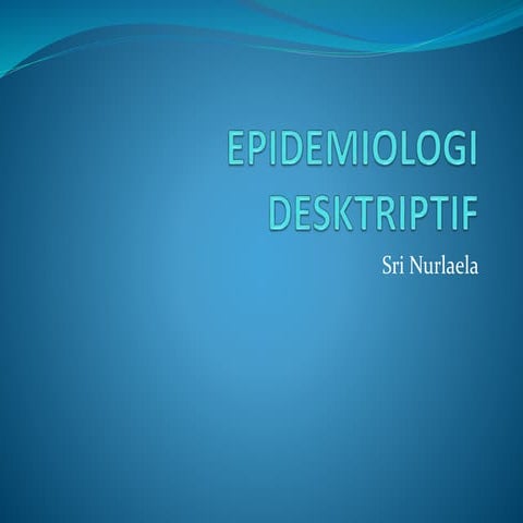 Epidemiologi desktriptif-1 | PPT