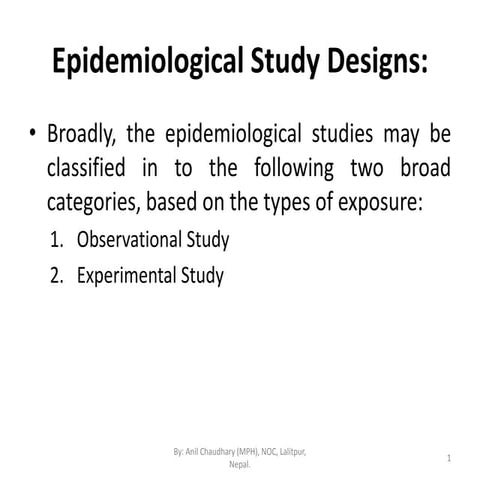 Epidemiological study designs by anil mph | PPTX