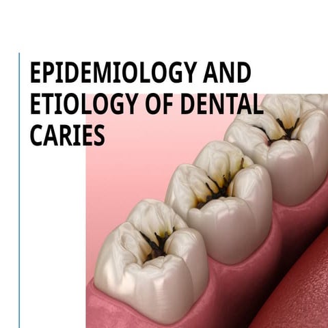 Epidemiology And Etiology of Dental Caries.pptx