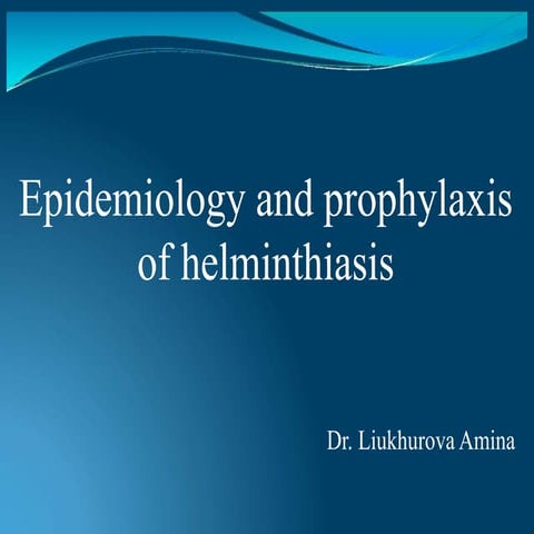 Epidemiology and prophylaxis of helminthiasis Amina.ppt