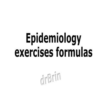 Epidemiology exercises formulas for exam 15.12.24.pdf